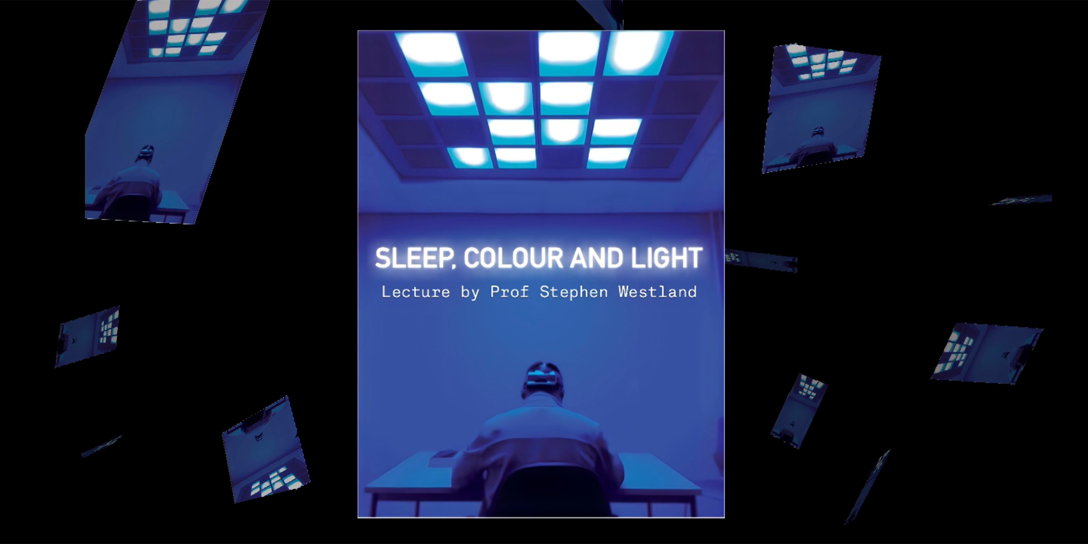 Sleep, Colour and Light: A Free Lecture by Prof Stephen Westland ...